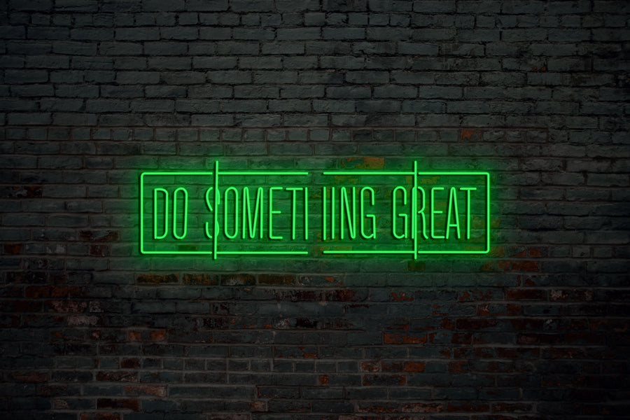 Do Something Great – @NEONs.co.uk